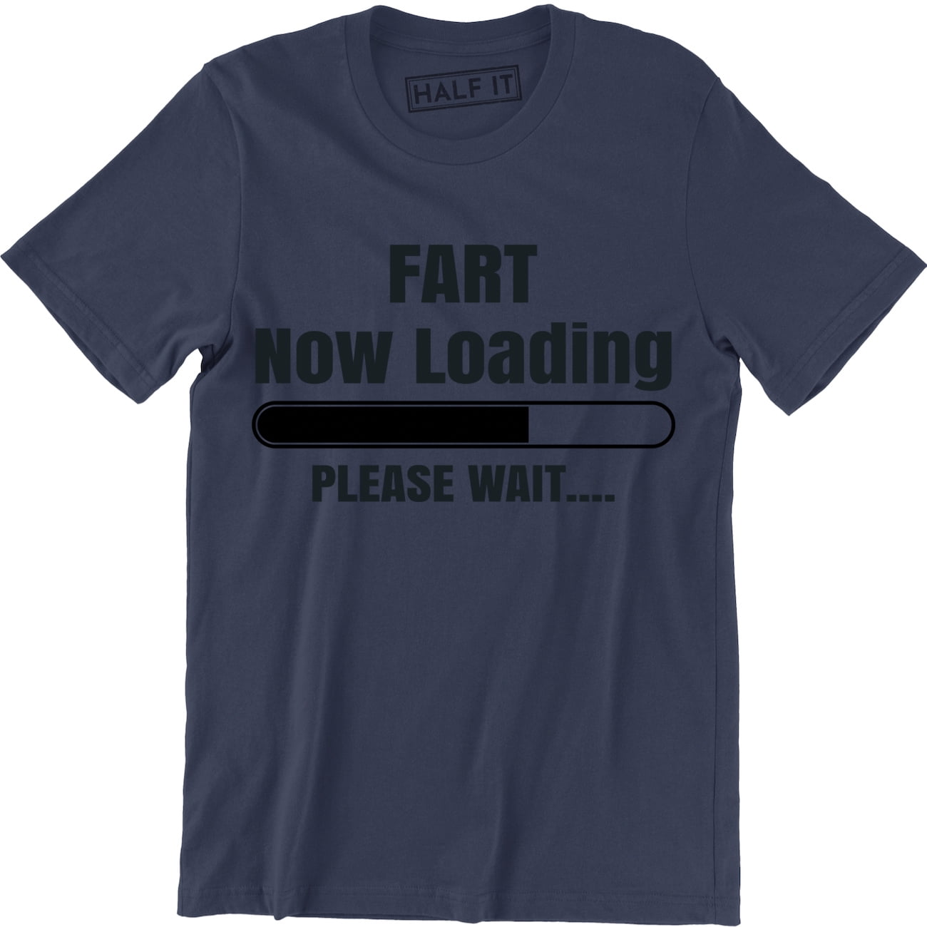 Fart Now Loading Please Wait Funny Comedy Joke Father's Dad Gift T ...