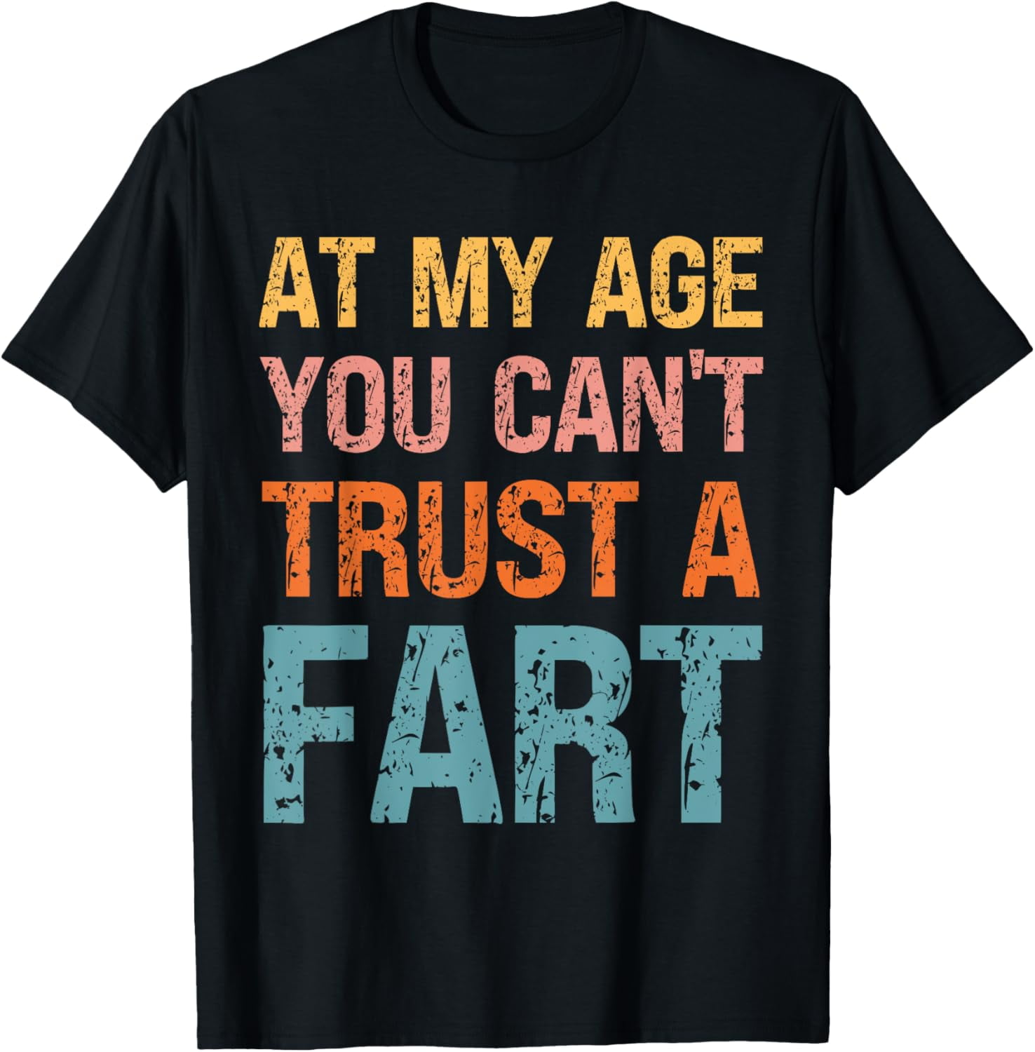 Fart Present - At my Age you Can't Trust a Fart - Funny Fart T-Shirt ...