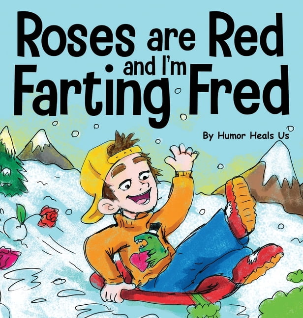 Farting Adventures: Roses are Red, and I'm Farting Fred: A Funny Story ...