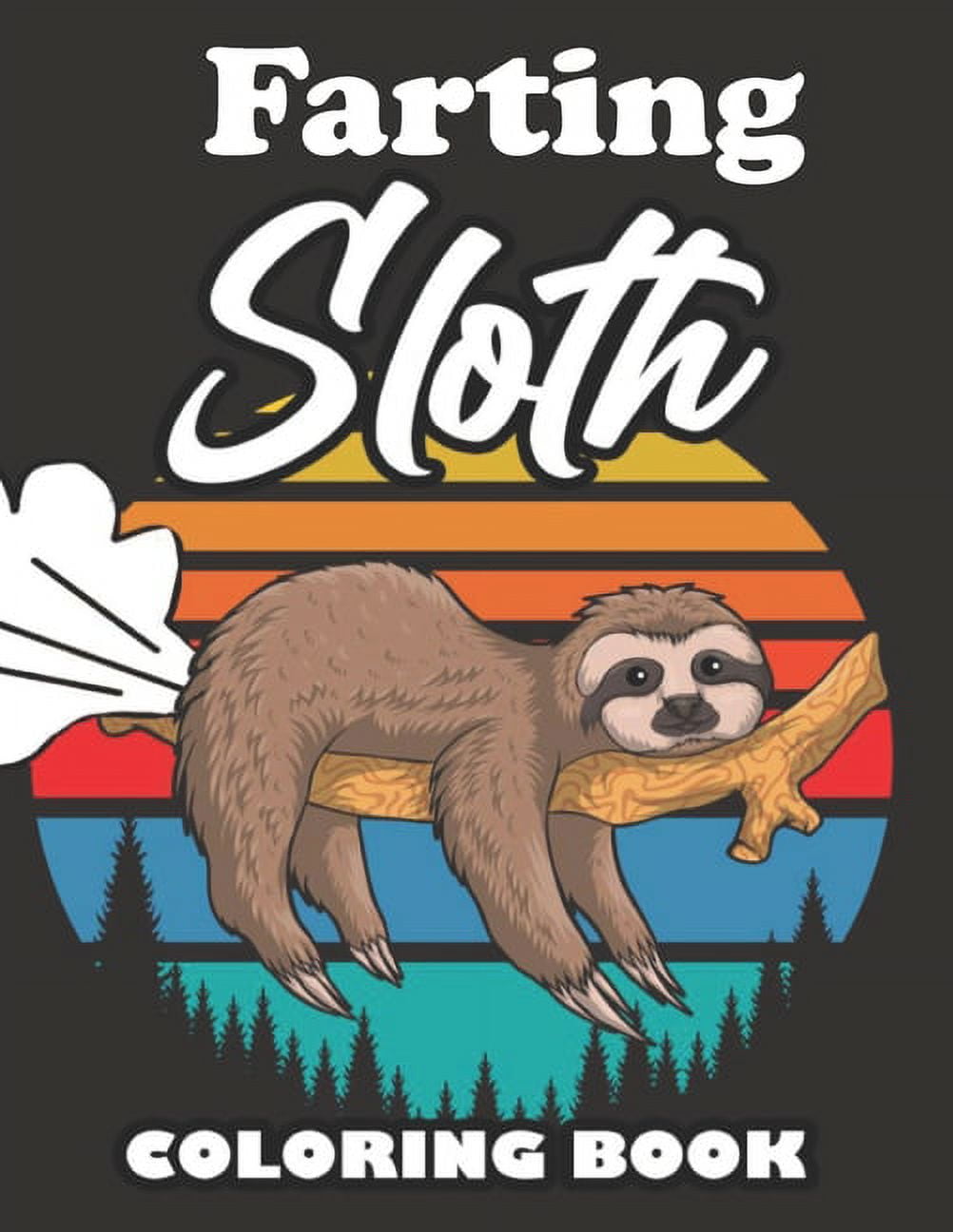 Farting Sloth Coloring Book: Farting Animals Coloring Book for Adults ...