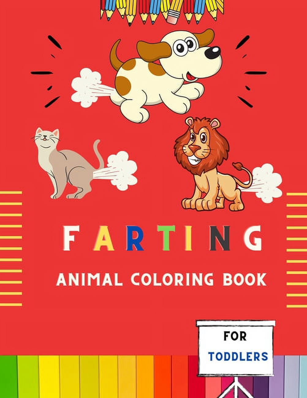 Farting animal coloring book for toddlers: amazing funny farting animal coloring book for kids ...