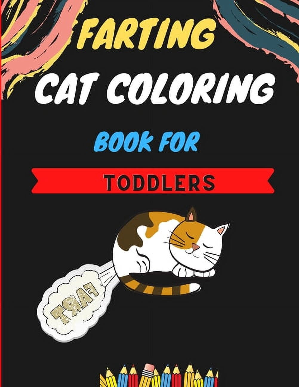 Farting cat coloring book for toddlers: Awesome collection of Funny ...
