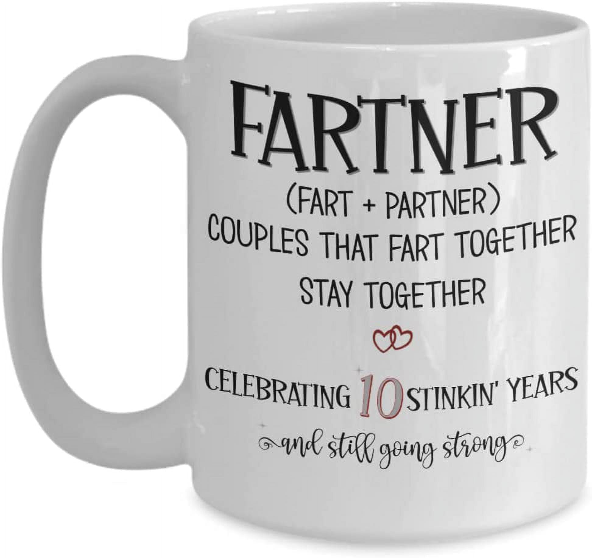 Fartner 10 Years Mug 10th Anniversary Ideas Fart Partner Boyfriend ...