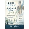 Fascia Release for Structural Balance Bible: A Complete Guide to ...