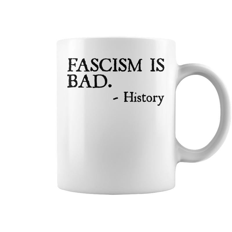 Fascism Is Bad Quote A Sarcastic History Lesson Coffee Mugs1 - Walmart.com