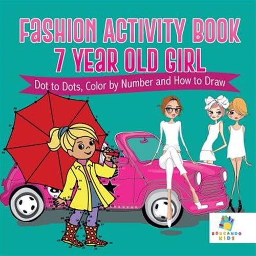 Pre-Owned Fashion Activity Book 7 Year Old Girl Dot to Dots, Color by ...