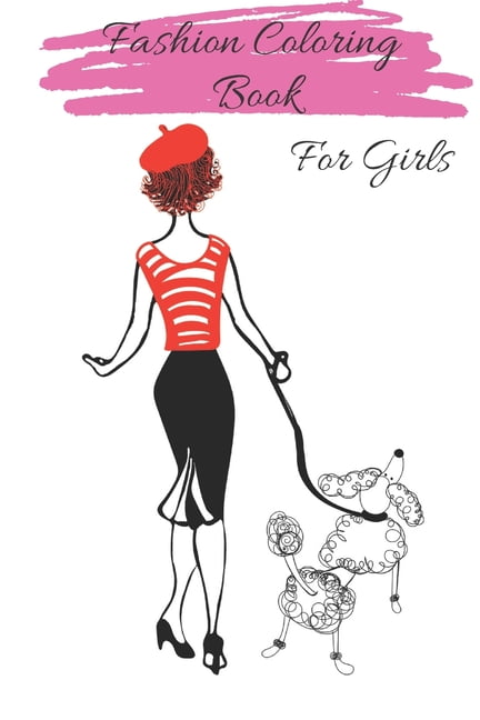 Fashion Coloring Book For Girls: Style Coloring Book (Paperback ...