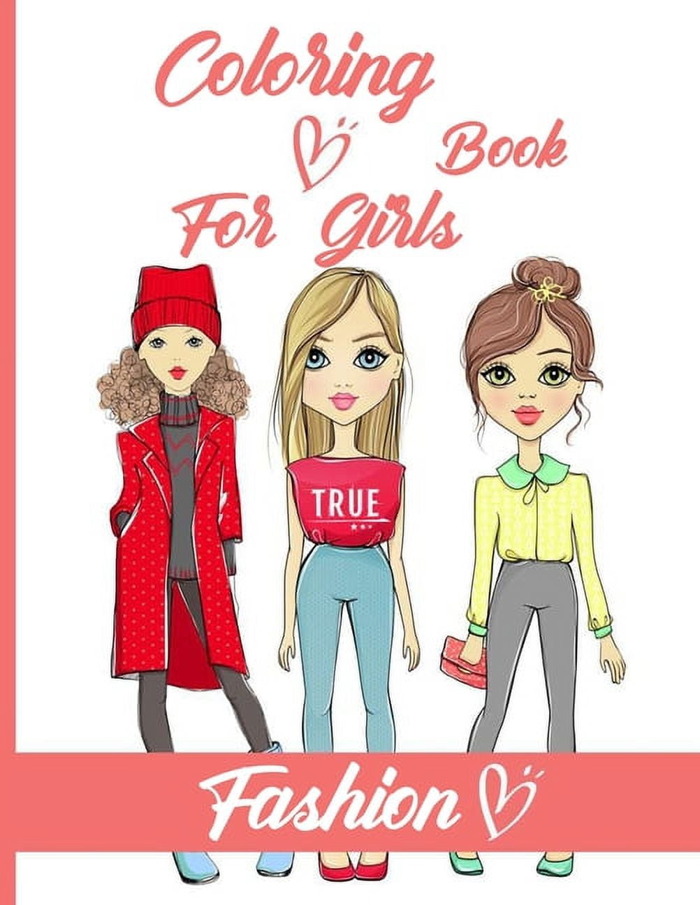 Fashion Coloring Book For Girls: Just a Girl Who Loves Fashion / Fun ...
