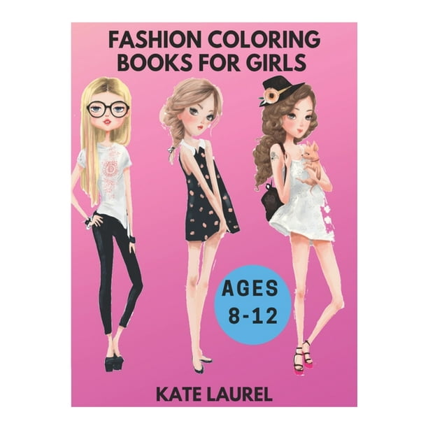 Fashion Coloring Books for Girls Ages 8-12 : Fashion Coloring Books for ...