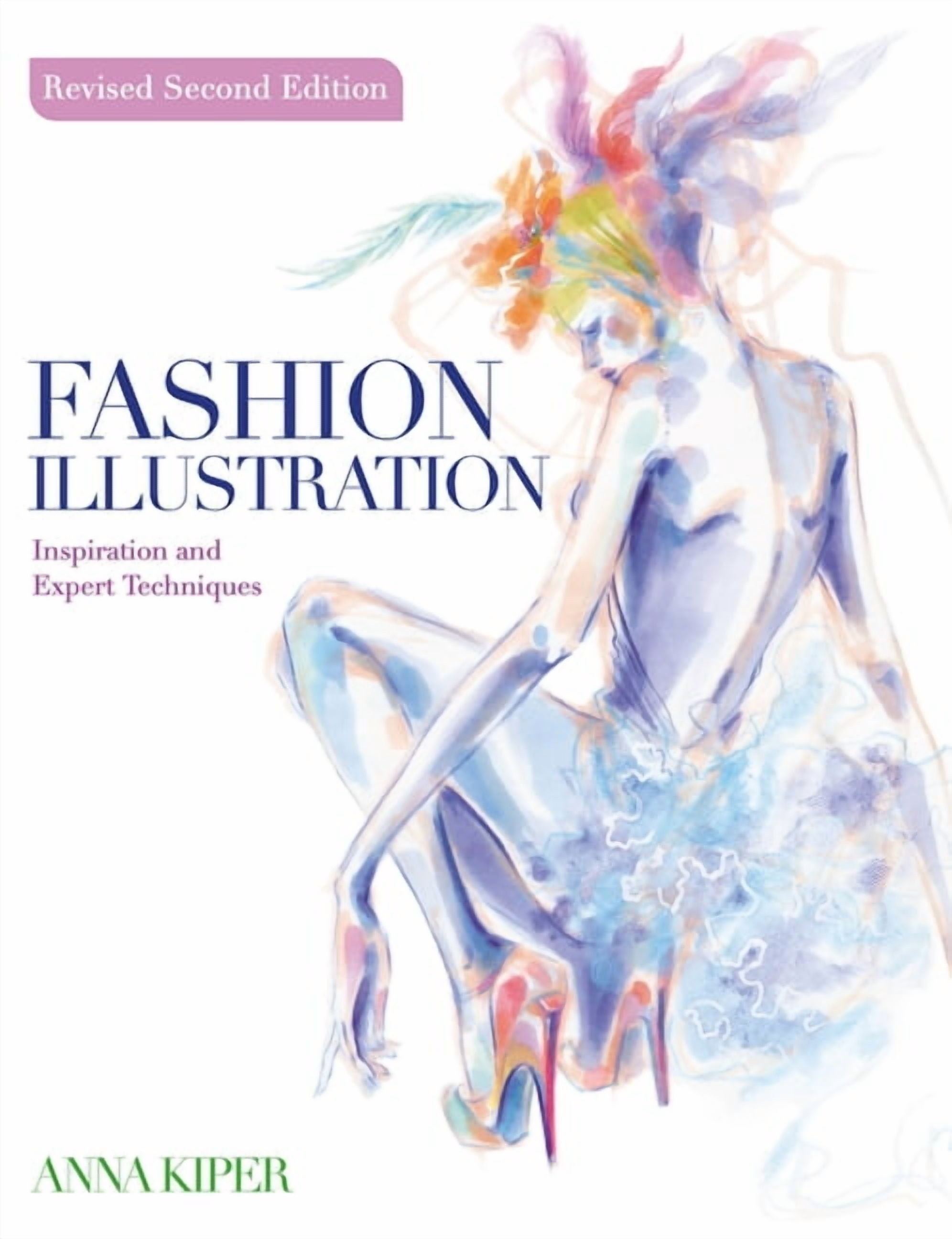 Fashion Illustration Revised Second Edition: Inspirational Design and ...