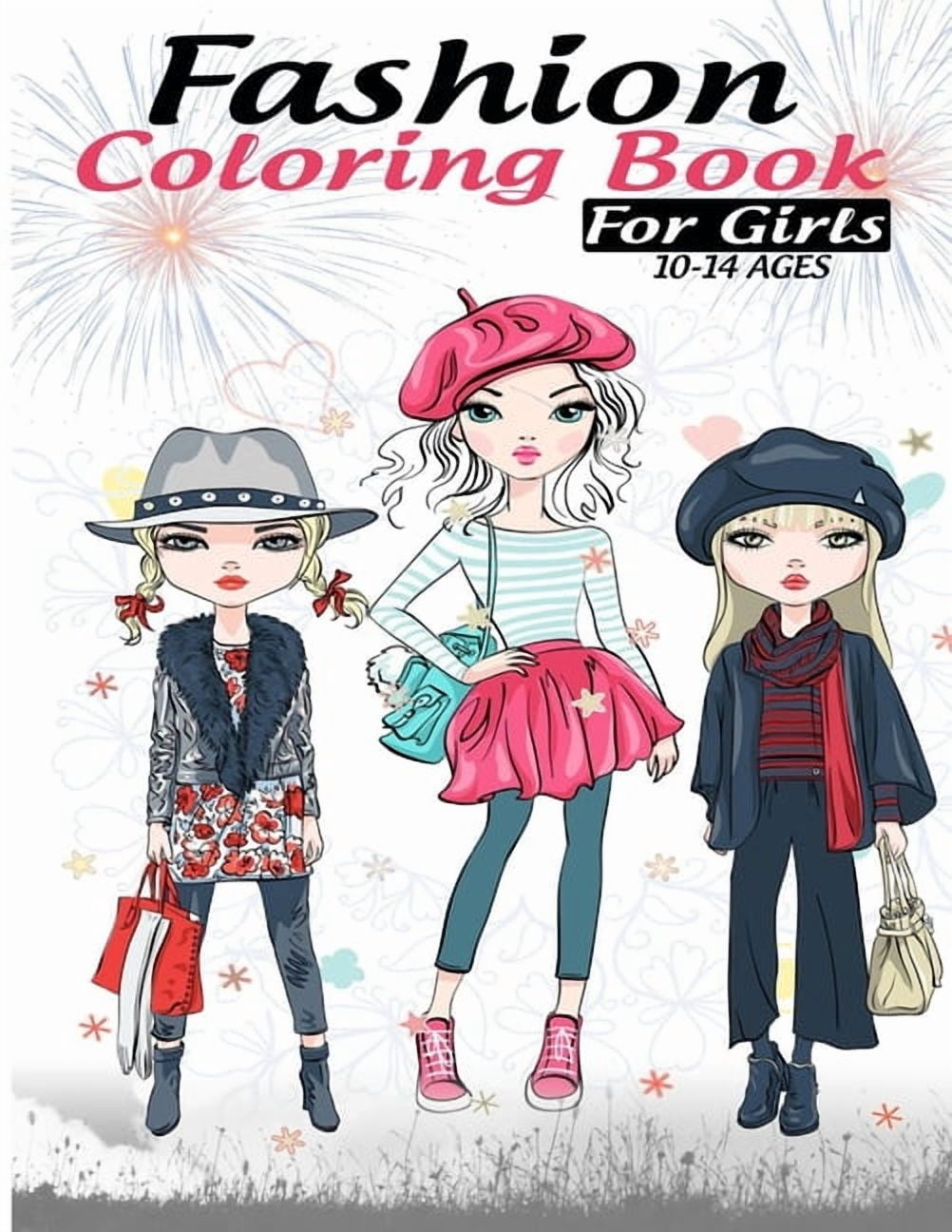 Fashion coloring book for girls 10-14 ages: Fun Fashion and Fresh ...