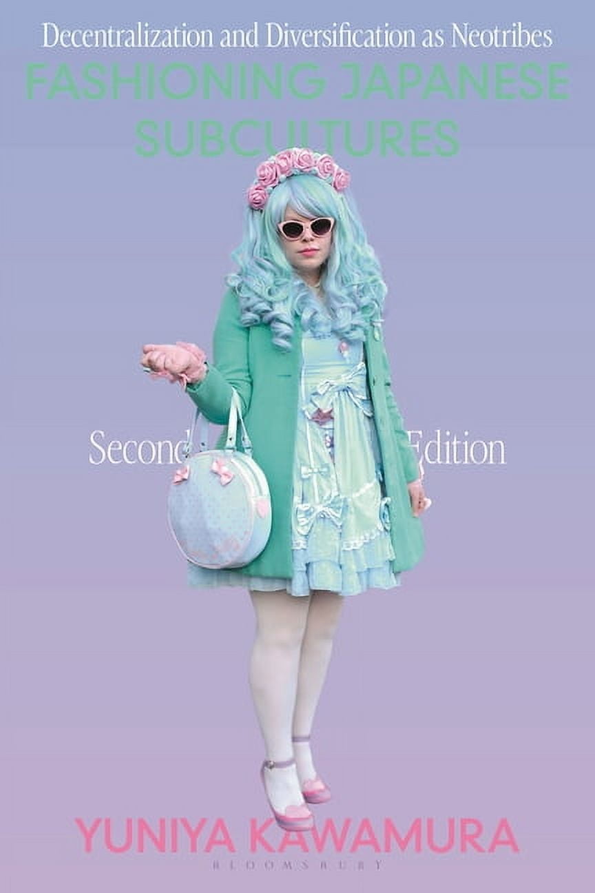Fashioning Japanese Subcultures: Decentralization and Diversification ...