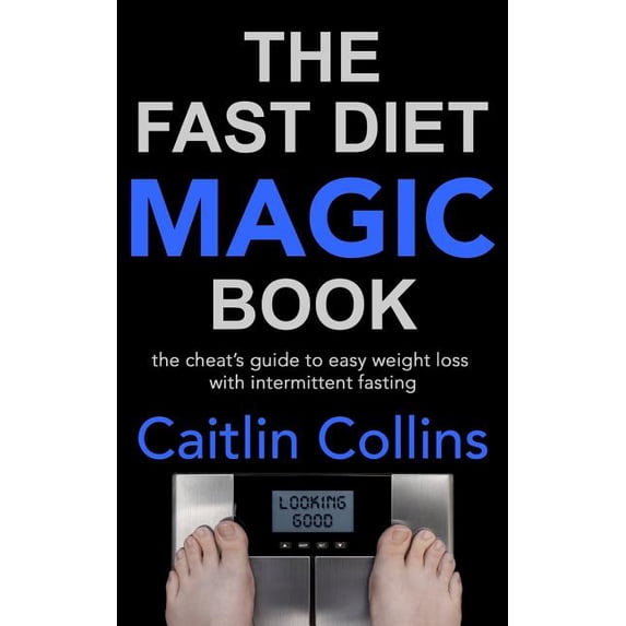 Fast Diet Magic Book : The Cheat's Guide to Easy Weight Loss With ...