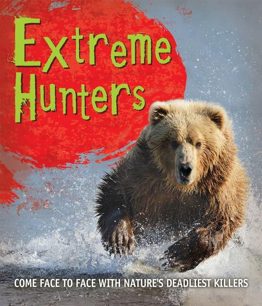 Fast Facts: Extreme Hunters: Come Face to Face with Nature's Deadliest ...