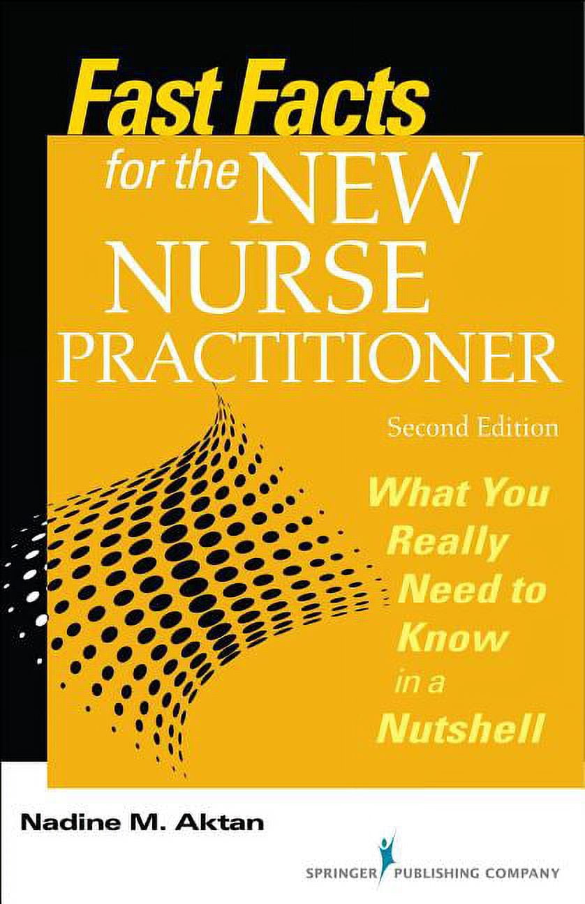 Fast Facts: Fast Facts for the New Nurse Practitioner: What You Really ...