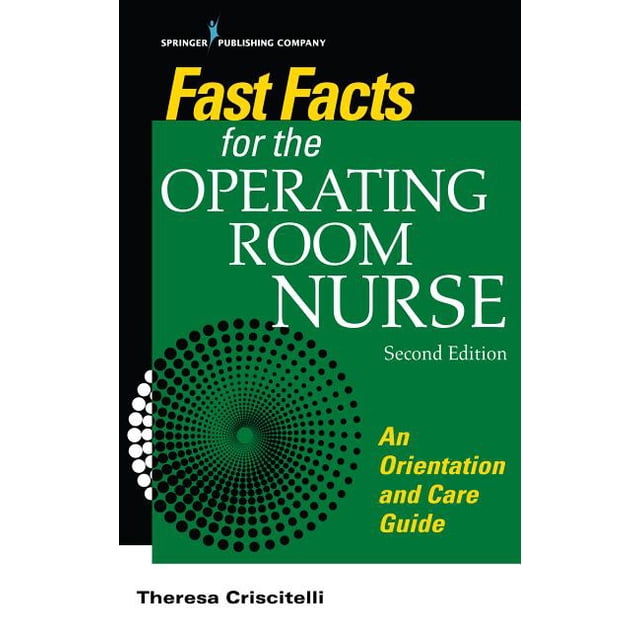 Fast Facts: Fast Facts for the Operating Room Nurse: An Orientation and ...