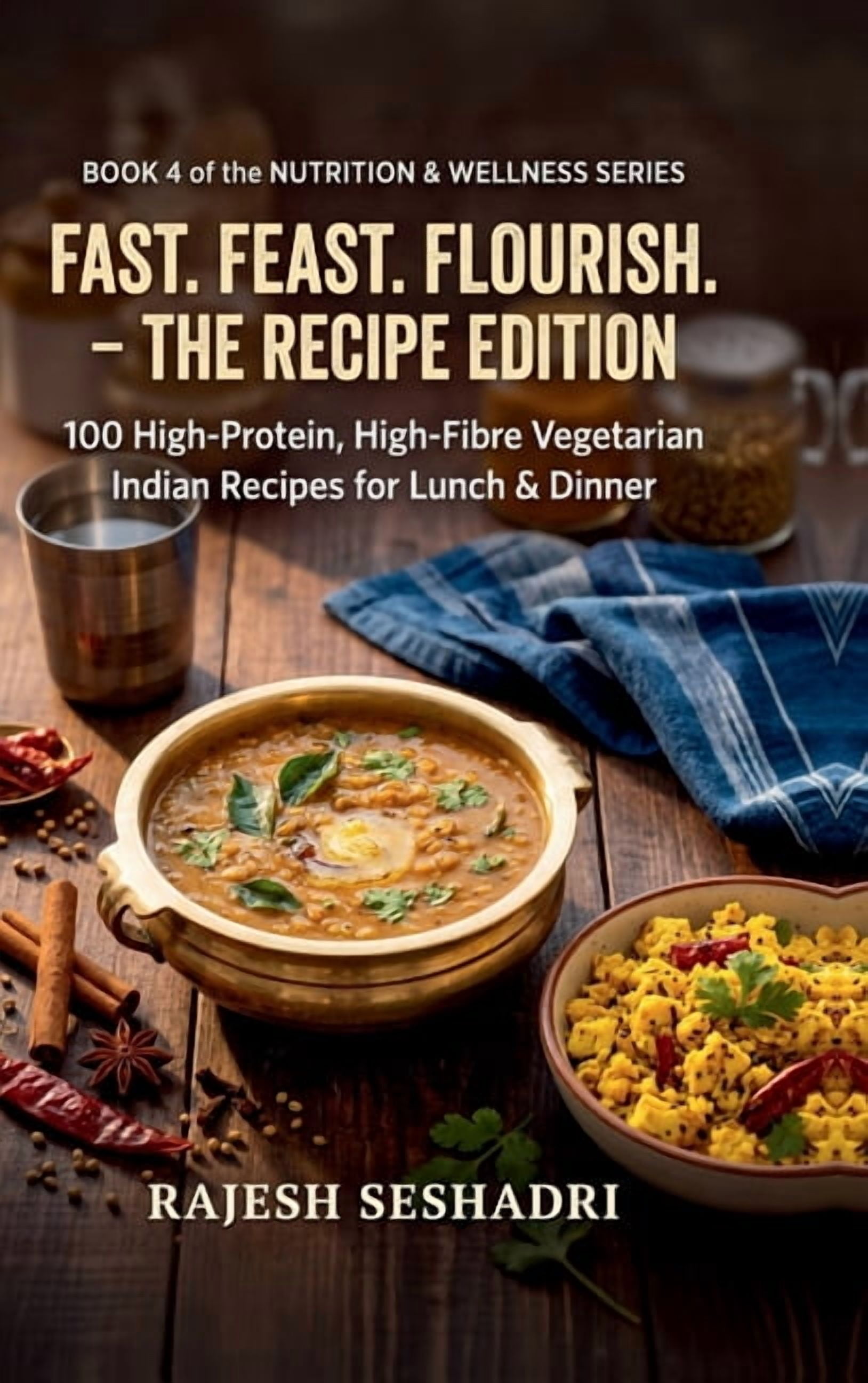 Fast. Feast. Flourish. The Recipe Edition: 100 High-Protein, High-Fibre ...