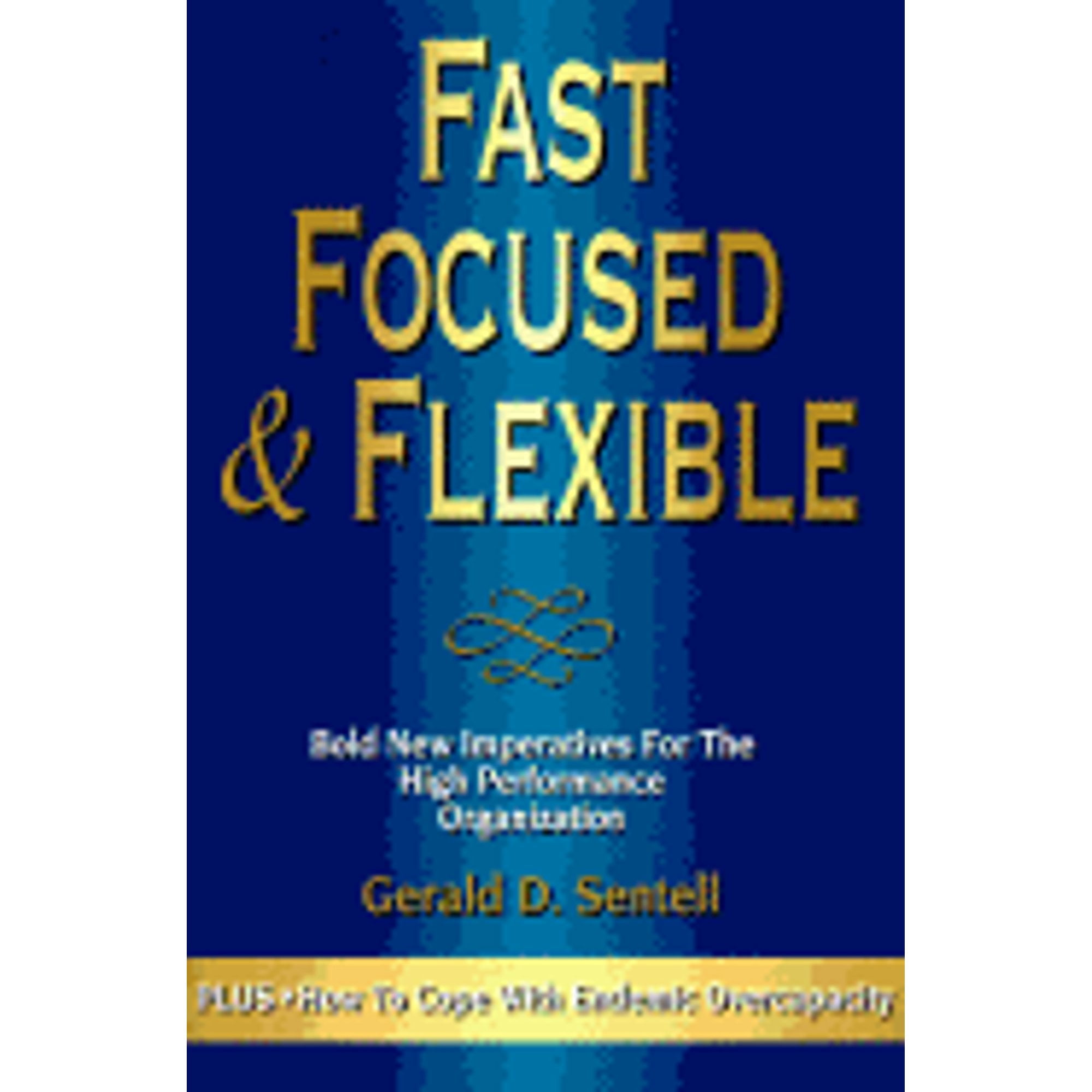 Pre-Owned Fast, Focused & Flexible: Bold New Imperatives for the High ...