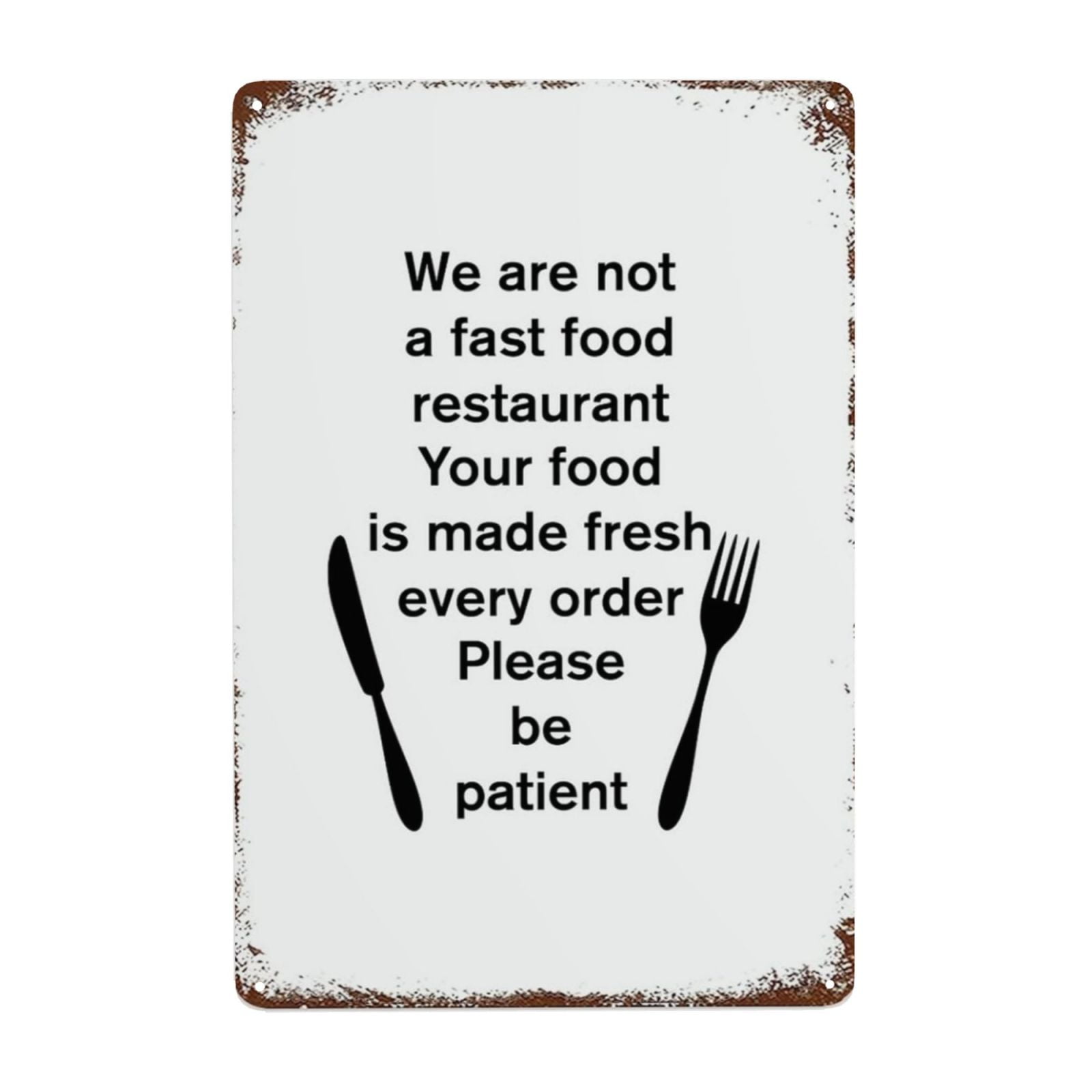 We Are Not A Fast Food Restaurant Your Food Is Made Fresh Every Order ...