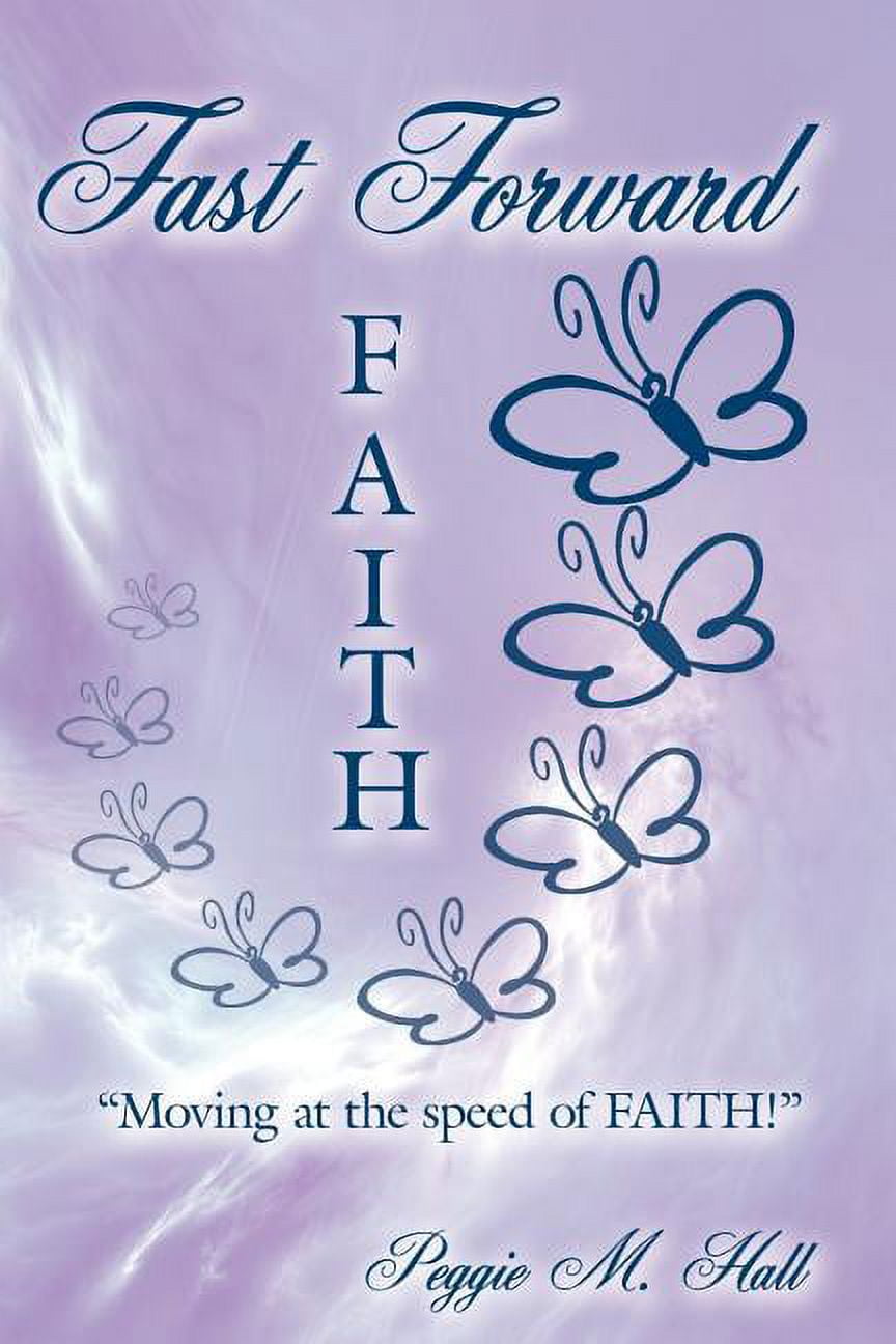 Fast Forward Faith : Moving at the Speed of Faith! - Walmart Business ...