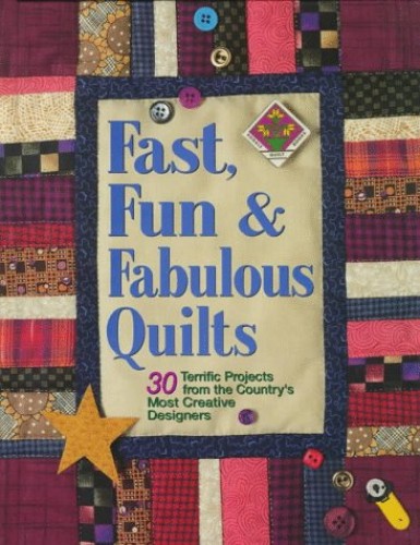 Pre-Owned Fast, Fun and Fabulous Quilts: 30 Terrific Projects from the ...