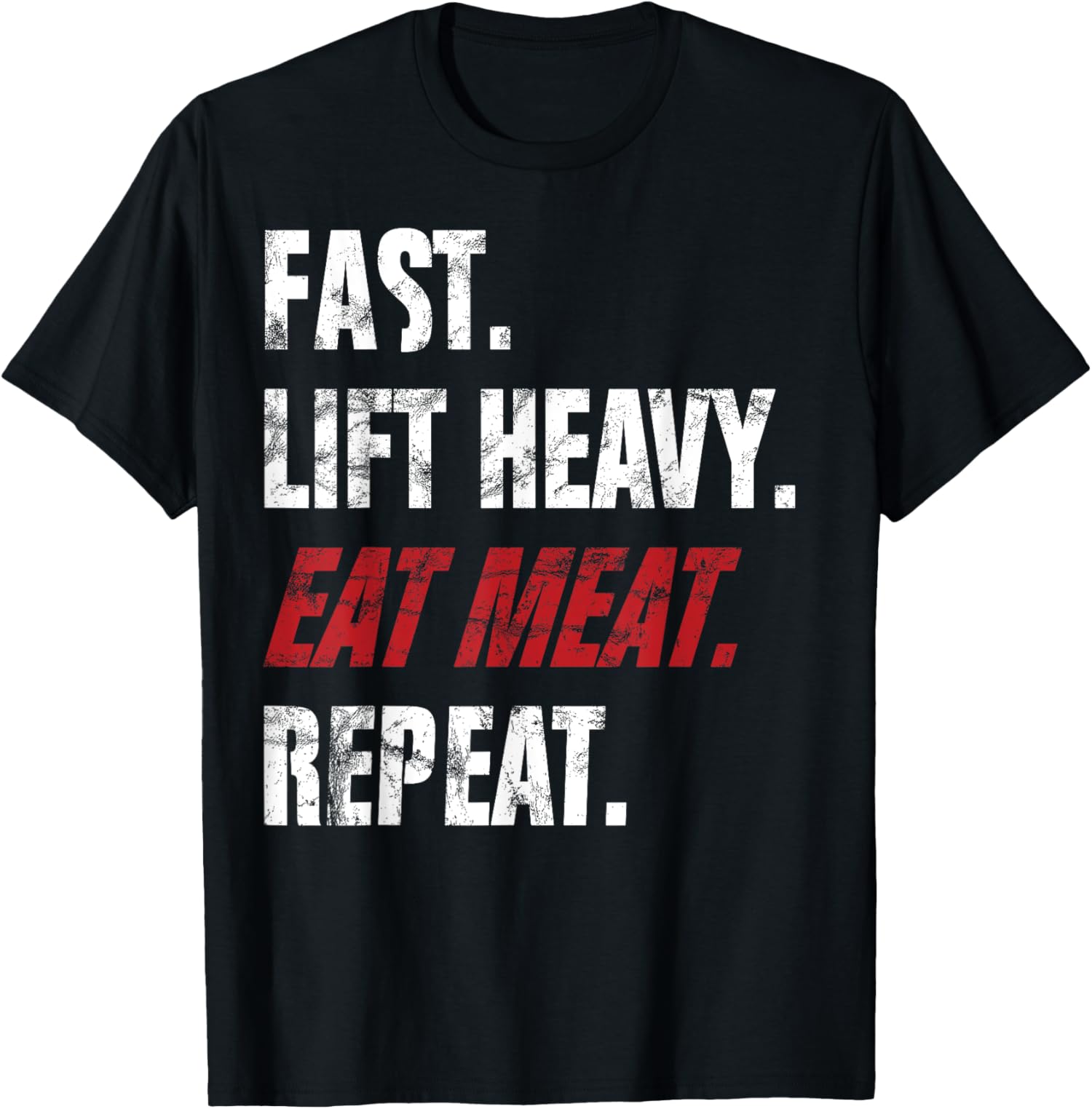 Fast Lift Heavy Eat Meat Repeat Carnivore Diet T-Shirt - Walmart.com