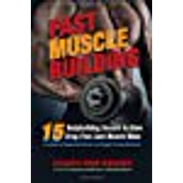 Fast Muscle Building: 15 Bodybuilding Secrets to Grow Drug-Free Lean ...