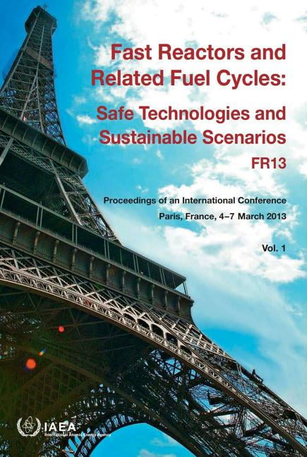 Fast Reactors And Related Fuel Cycles: Safe Technologies And Sustainable Scenarios (FR13 ...