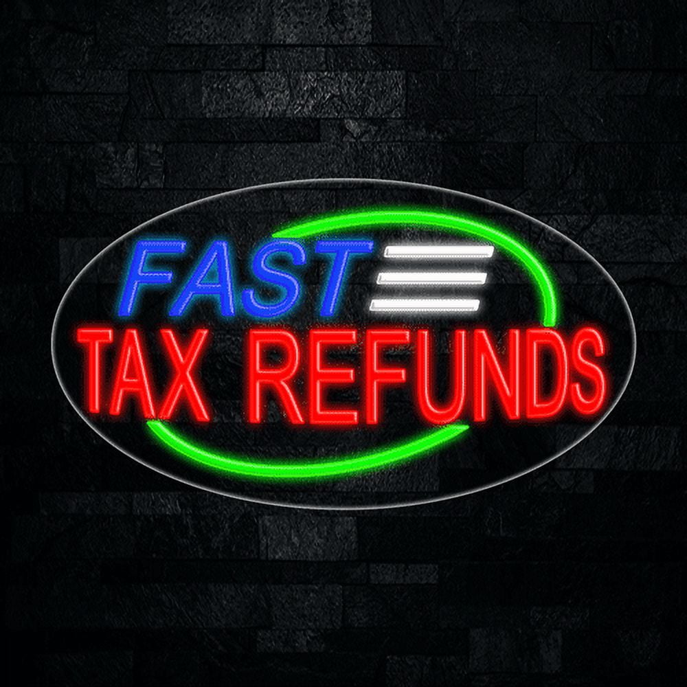 Fast Tax Refunds LED Neon Sign 28"L x 16"H #34100 - Walmart.com