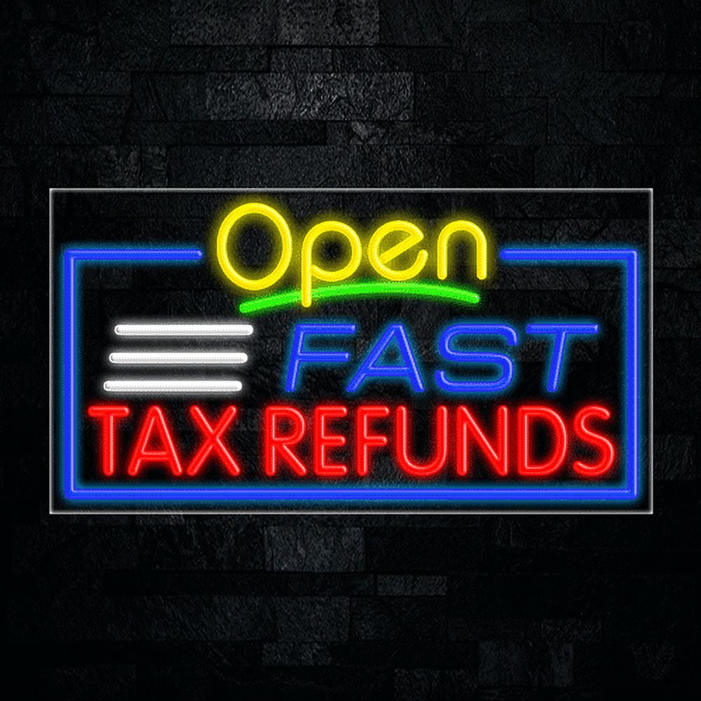 Fast Tax Refunds LED Neon Sign 33"L x 18"H #35496 - Walmart.com