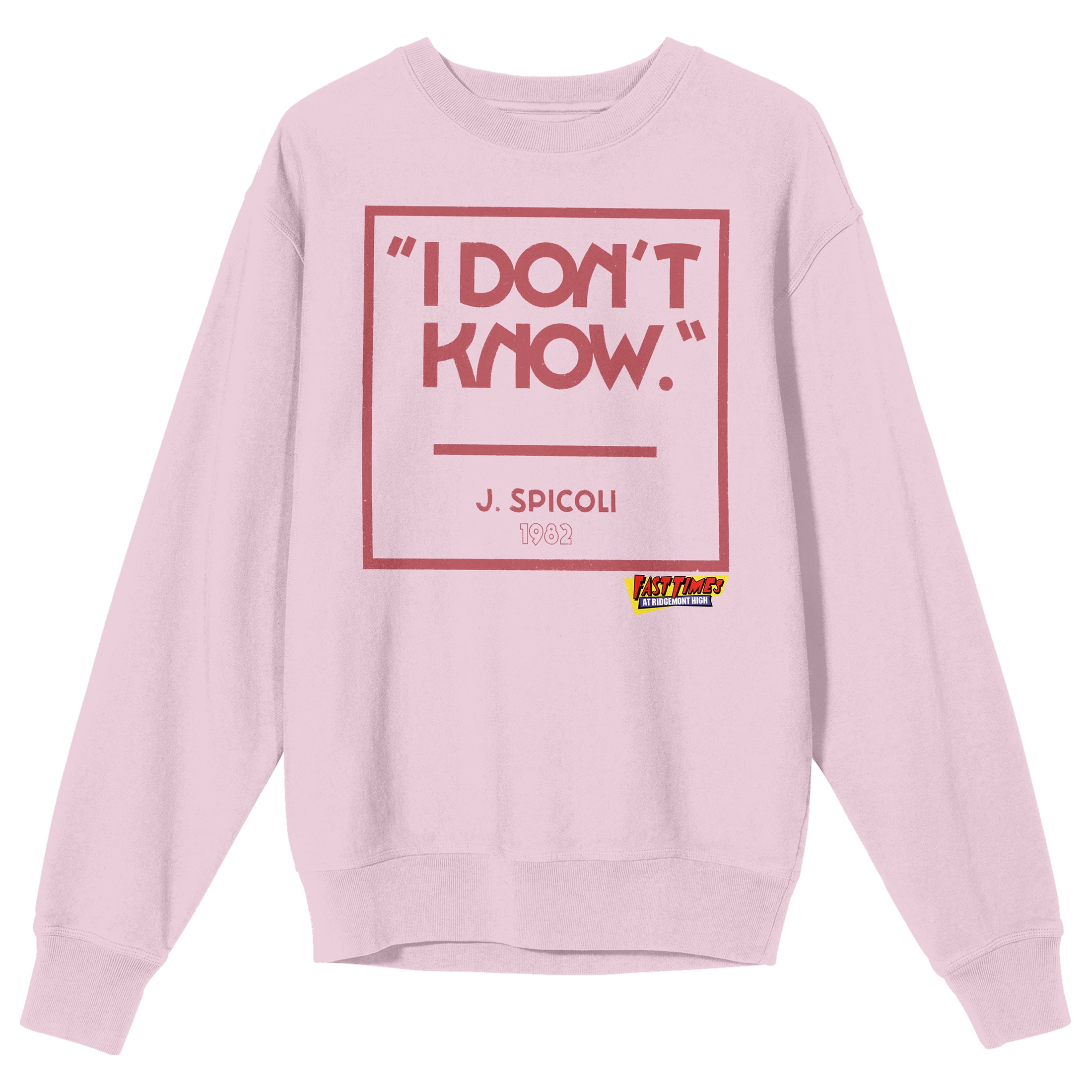 Fast Times At Ridgemont High I Don't Know J. Spicoli Men's Pink Crew ...