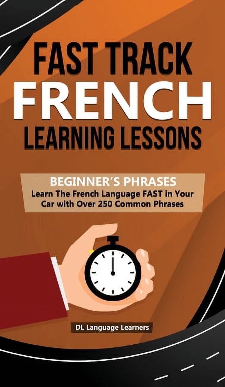 Fast Track French Learning Lessons - Beginner's Phrases: Learn The ...