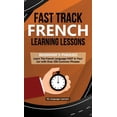 Fast Track French Learning Lessons - Beginner's Phrases: Learn The ...