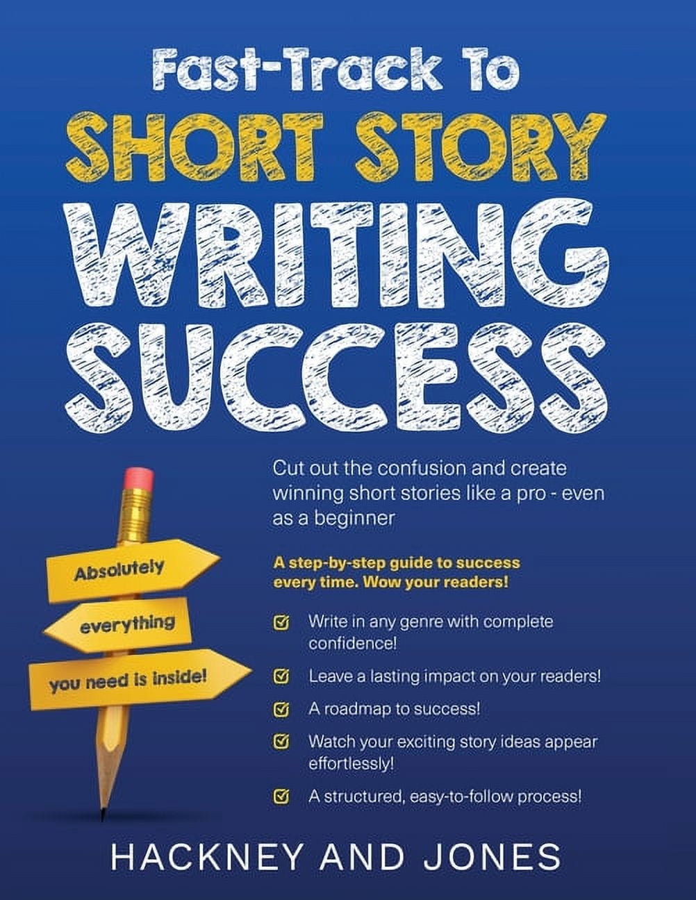 Fast-Track To Short Story Writing Success: Cut out the confusion and ...