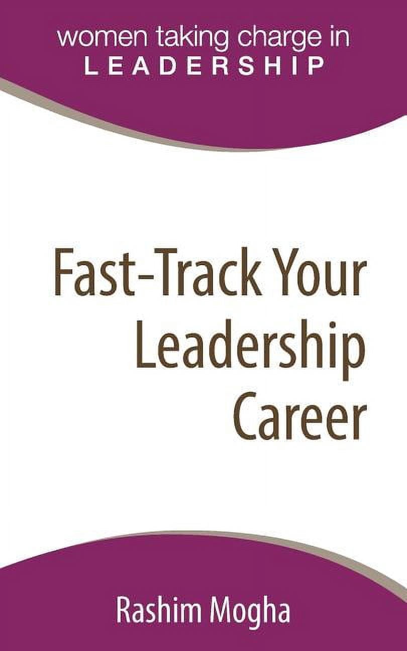 Fast-Track Your Leadership Career: A definitive template for advancing ...