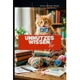 Fast UnnÃ¼tzes Wissen UnnÃ¼tzes Wissen fÃ¼r Katzen-Personal: Das ...