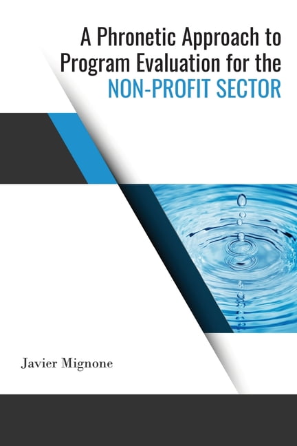 A Phronetic Approach to Program Evaluation for the Non-Profit Sector ...