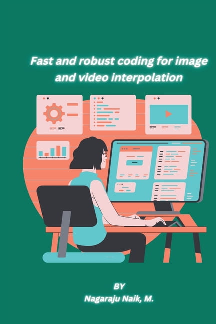 Fast and robust coding for image and video interpolation - Walmart.com