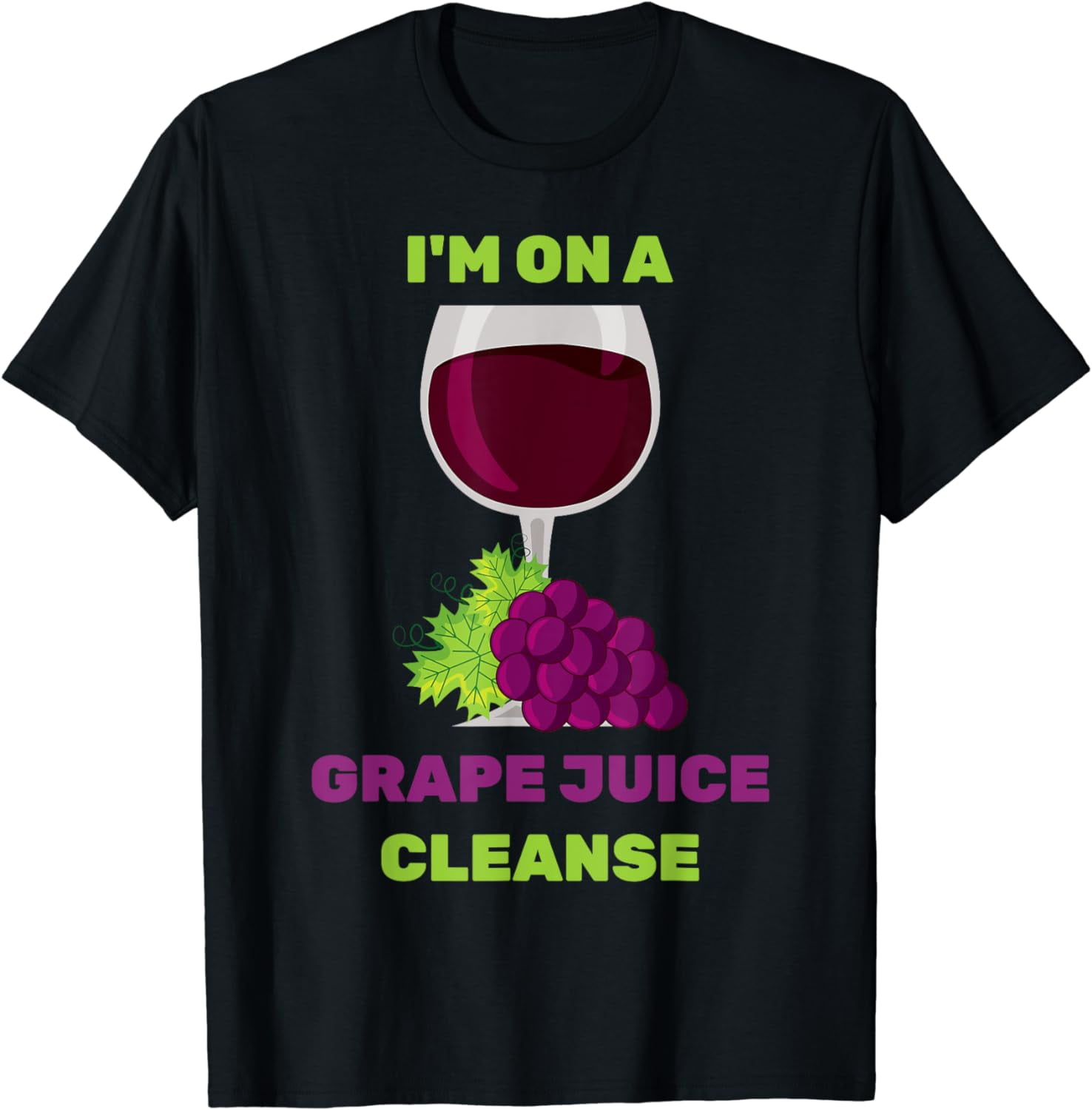 Fasting - I'm On A Grape Juice Cleanse - Fruits - Vegetables T-Shirt ...