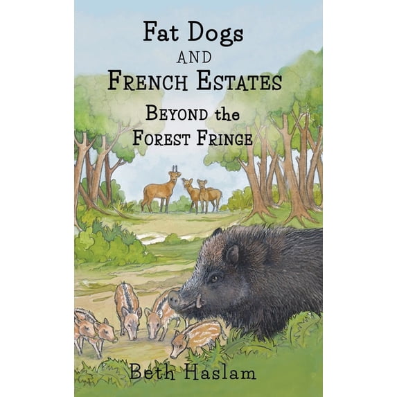 Fat Dogs Fat Dogs and French Estates - Beyond the Forest Fringe ...