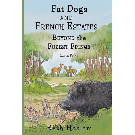 Fat Dogs Fat Dogs and French Estates - Beyond the Forest Fringe - Large ...