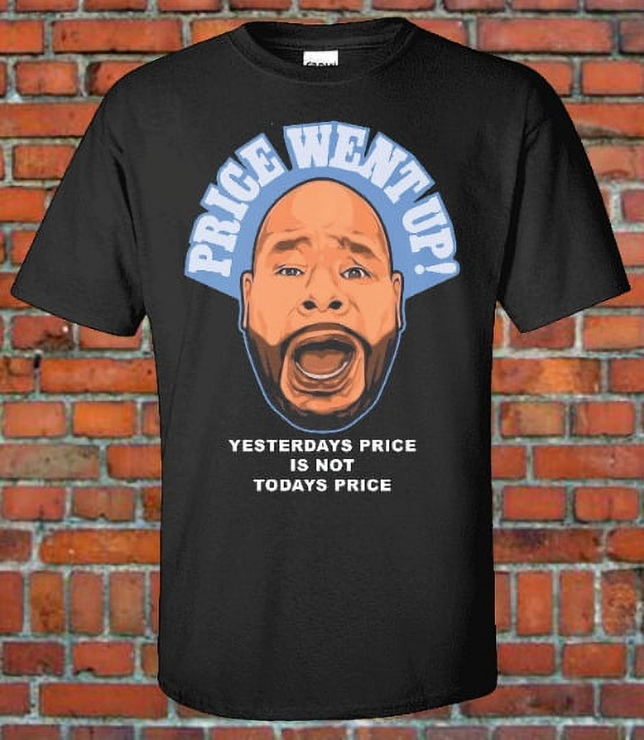 Fat Joe Price Went Up Yesterdays Price is Not Today Price Graphic T ...