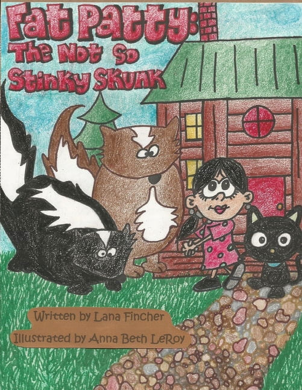Fat Patty: The Not So Stinky Skunk, (Paperback) - Walmart.com