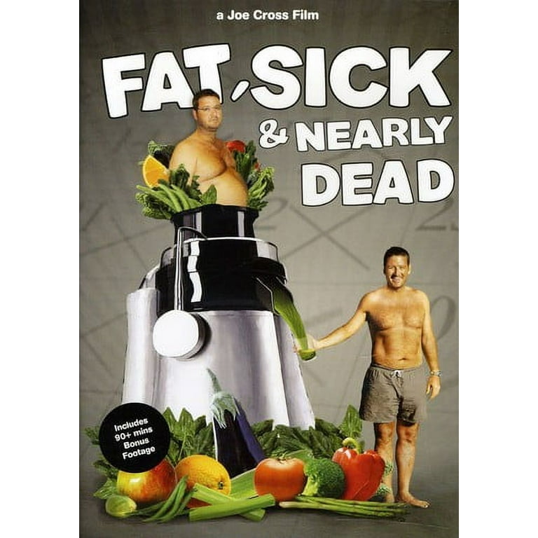Fat Obese And Nearly Dead Fat, Sick And Nearly Dead By Joe Cross