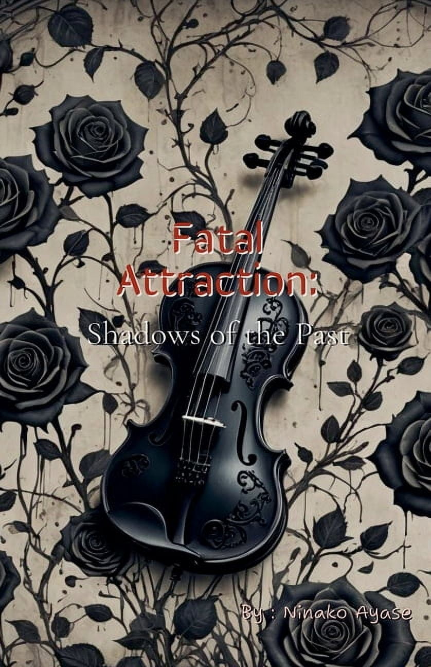 Fatal Attraction Fatal Attraction: Shadows of the Past, Book 1 ...