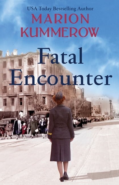 Fatal Encounter: An absolutely gripping and heartbreaking World War 2 ...