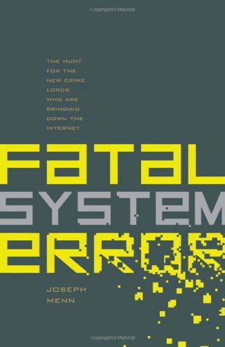 Pre-Owned Fatal System Error: The Hunt for the New Crime Lords Who are ...
