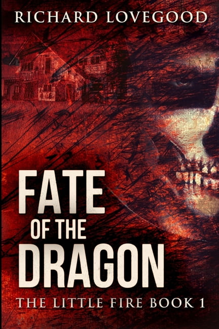 Fate of the Dragon: Large Print Edition Paperback 1034163019 ...
