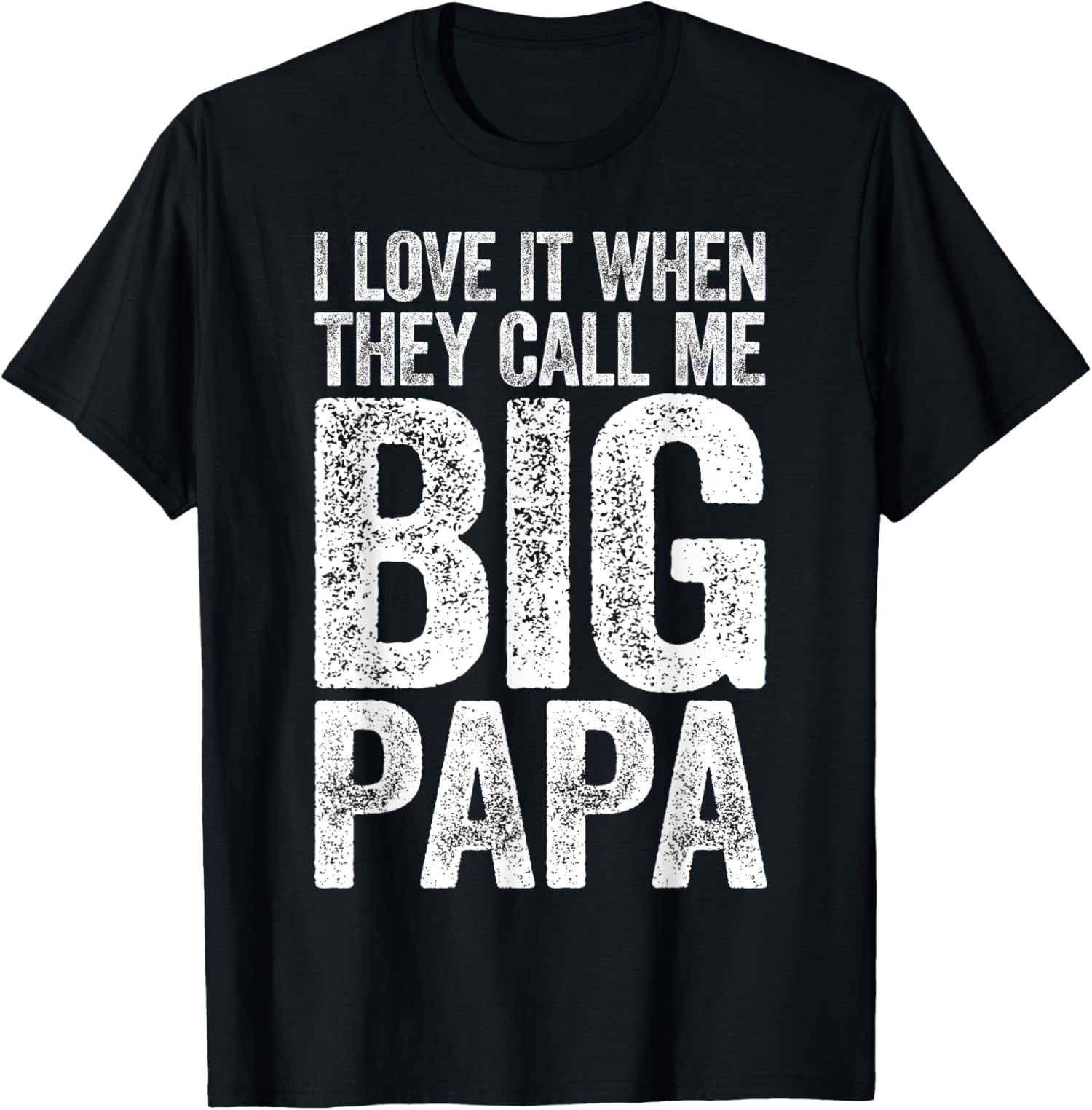 Fathe's Day, I Love It When They Call Me Big Papa Funny For Dad, Father, Papa - Walmart.com
