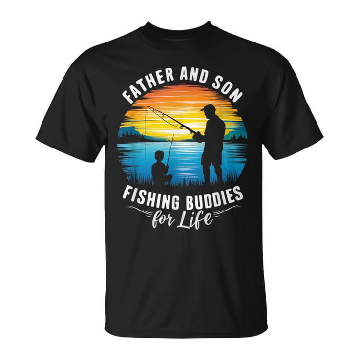Father And Son Fishing Buddies For Life T-Shirt, Proud Dad and Son Gift ...